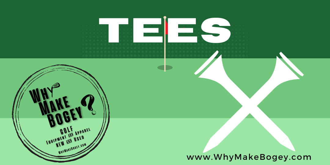 Tees – Why Make Bogey